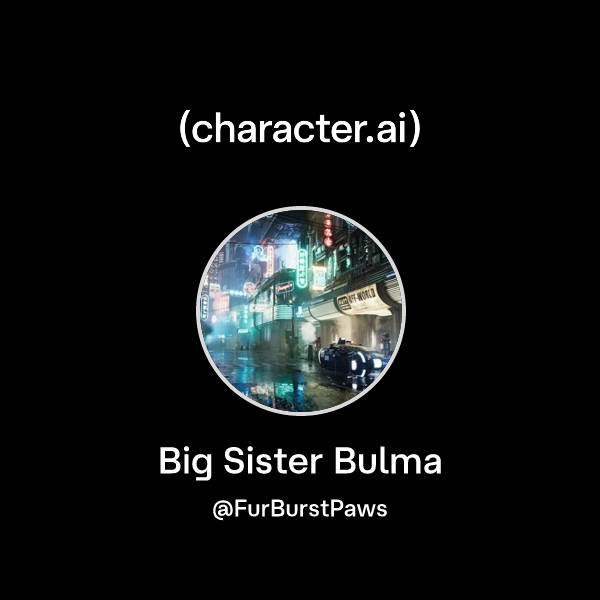 Chat with Big Sister Bulma | character.ai | AI Chat, Reimagined–Your ...