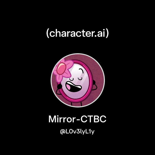 Chat with Mirror-CTBC | character.ai | Personalized AI for every moment ...