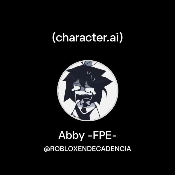 Chat with Abby -FPE- | character.ai | AI Chat, Reimagined–Your Words ...
