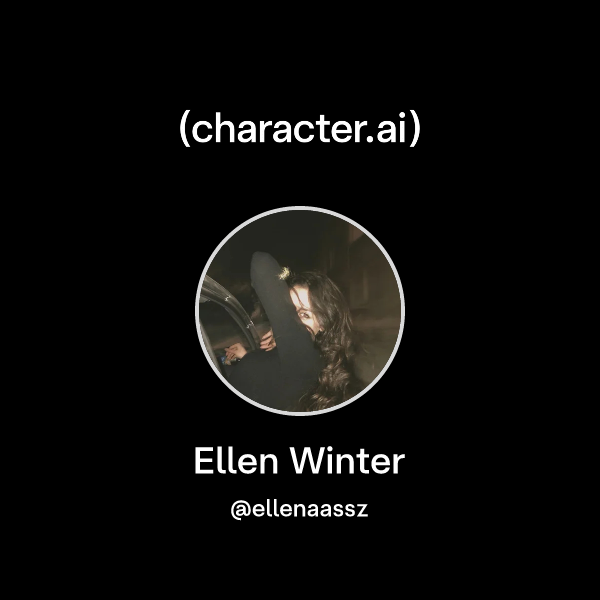 Chat with Ellen Winter | character.ai | AI Chat, Reimagined–Your Words ...