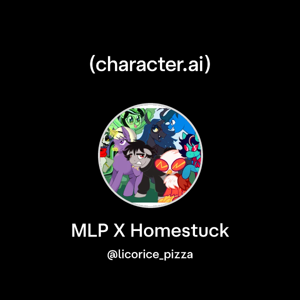 Chat with MLP X Homestuck | character.ai | Personalized AI for every ...