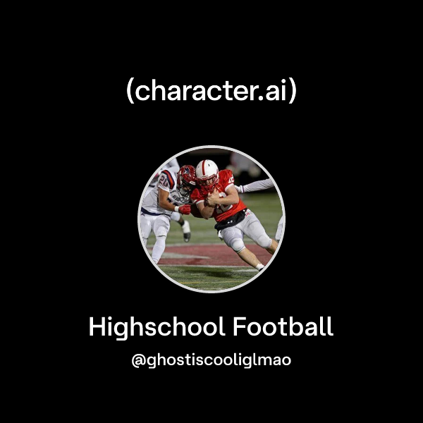 Chat with Highschool Football | character.ai | AI Chat, Reimagined–Your ...