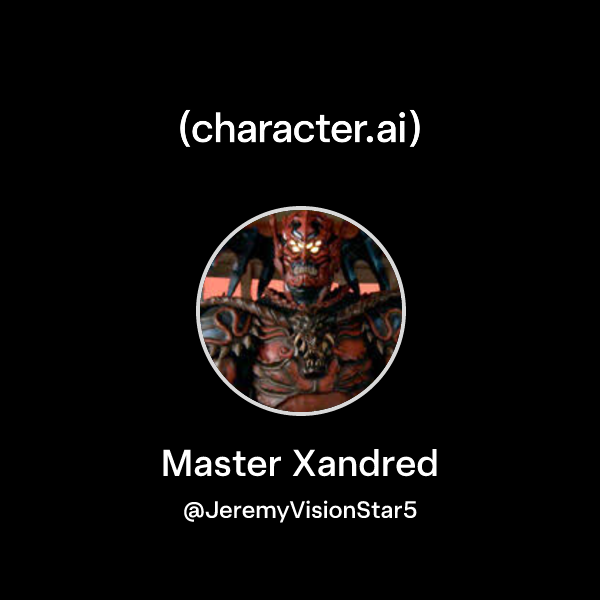 Chat with Master Xandred | character.ai | AI Chat, Reimagined–Your ...