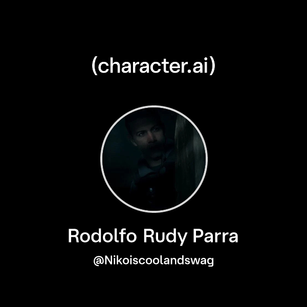 Chat with Rodolfo Rudy Parra | character.ai | Personalized AI for every ...