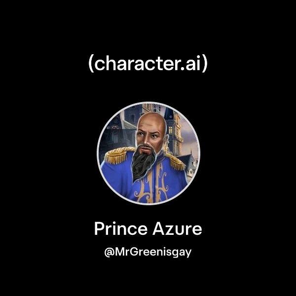 Chat with Prince Azure | character.ai | Personalized AI for every ...