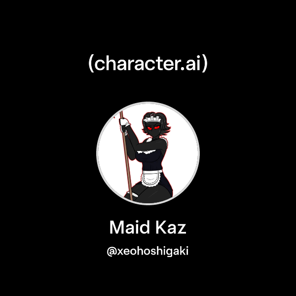 Chat with Maid Kaz | character.ai | AI Chat, Reimagined–Your Words. Your World.