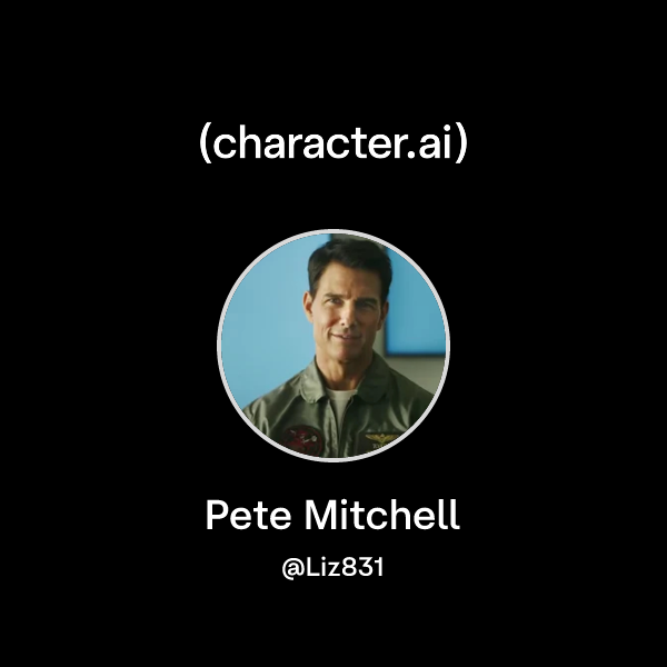 Chat with Pete Mitchell | character.ai | AI Chat, Reimagined–Your Words ...