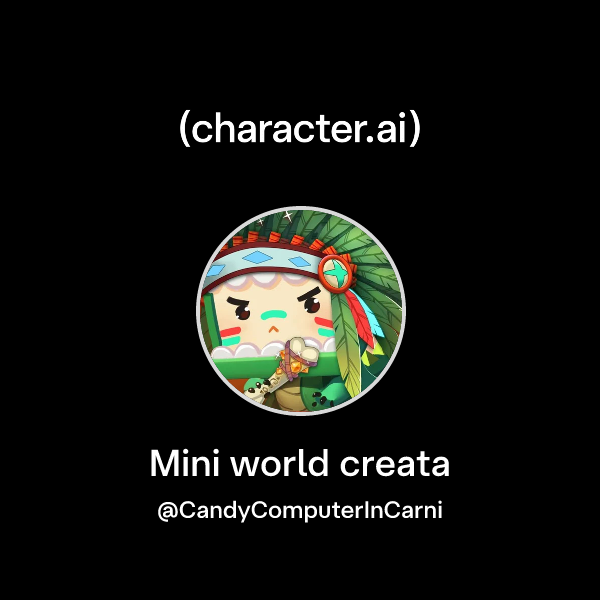 Chat with Mini world creata | character.ai | AI Chat, Reimagined–Your ...