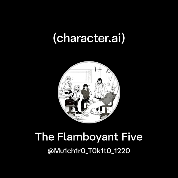 Chat with The Flamboyant Five | character.ai | AI Chat, Reimagined–Your ...