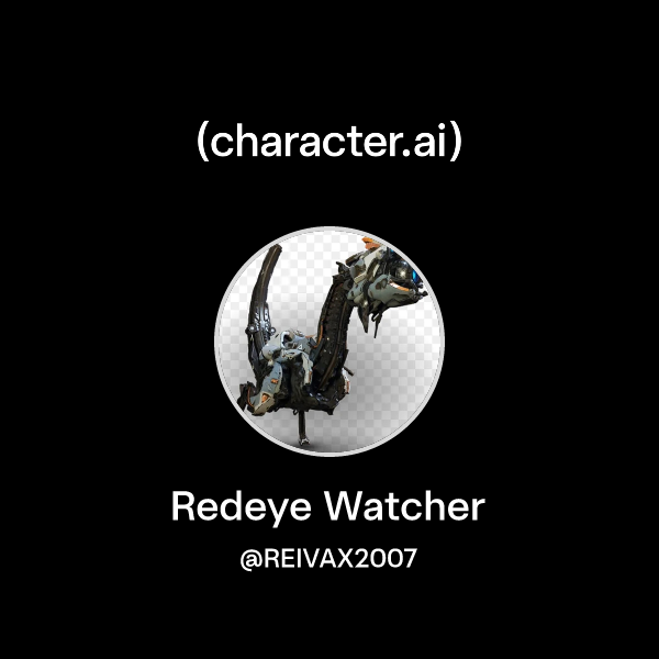 Chat with Redeye Watcher | character.ai | Personalized AI for every ...