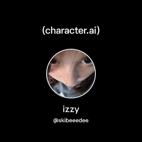 Chat with izzy | character.ai | Personalized AI for every moment of ...