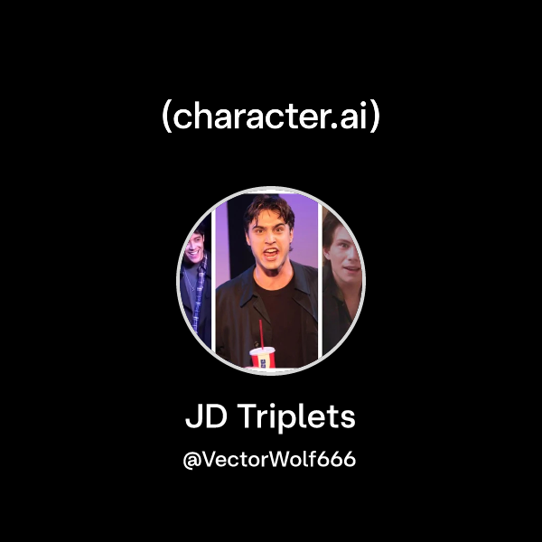 Chat with JD Triplets | character.ai | Personalized AI for every moment ...