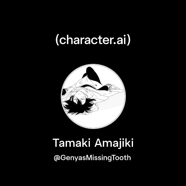 Chat with Tamaki Amajiki | character.ai | AI Chat, Reimagined–Your Words. Your World.