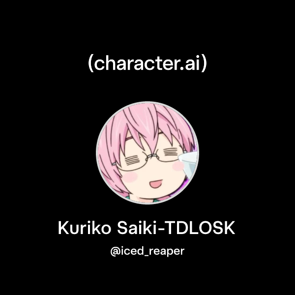 Chat with Kuriko Saiki-TDLOSK | character.ai | AI Chat, Reimagined–Your ...