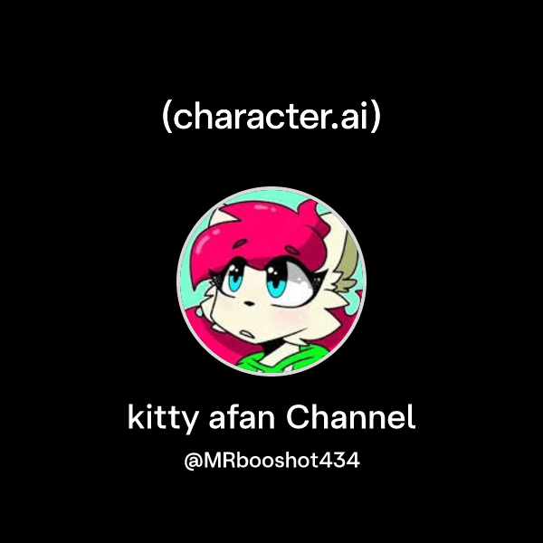 Chat with kitty afan Channel | character.ai | AI Chat, Reimagined–Your Words. Your World.