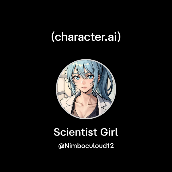 Chat with Scientist Girl | character.ai | AI Chat, Reimagined–Your ...