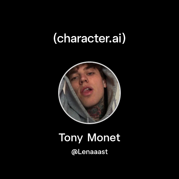 Chat with Tony Monet | character.ai | AI Chat, Reimagined–Your Words ...