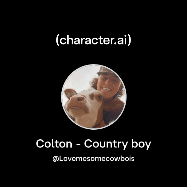 Chat with Colton - Country boy | character.ai | AI Chat, Reimagined ...