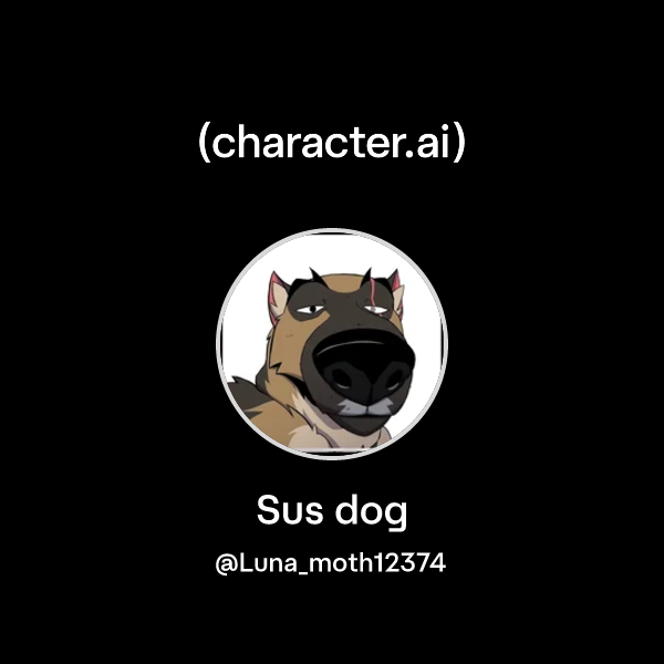 Chat with Sus dog | character.ai | AI Chat, Reimagined–Your Words. Your ...