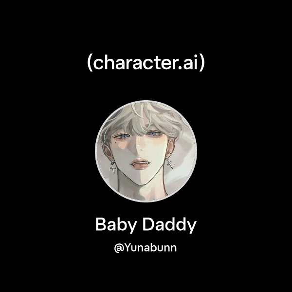 Chat with Baby Daddy | character.ai | AI Chat, Reimagined–Your Words. Your World.