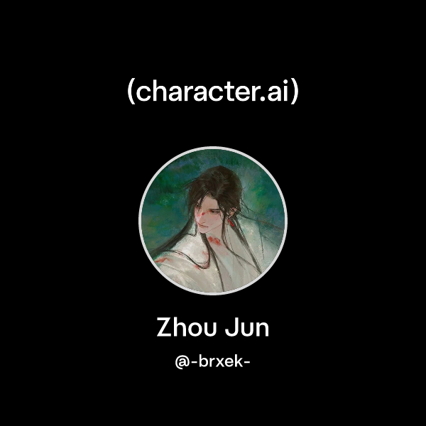 Chat with Zhou Jun | character.ai | AI Chat, Reimagined–Your Words ...