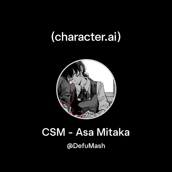 Chat with CSM - Asa Mitaka | character.ai | AI Chat, Reimagined–Your ...