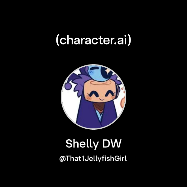 Chat with Shelly DW | character.ai | AI Chat, Reimagined–Your Words ...