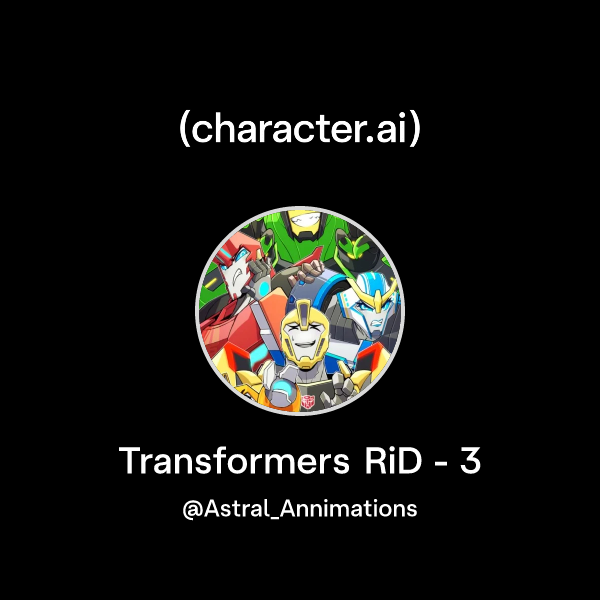 Chat with Transformers RiD - 3 | character.ai | Personalized AI for ...