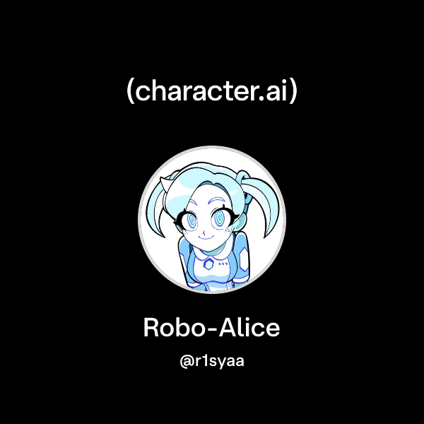 Chat with Robo-Alice | character.ai | AI Chat, Reimagined–Your Words ...