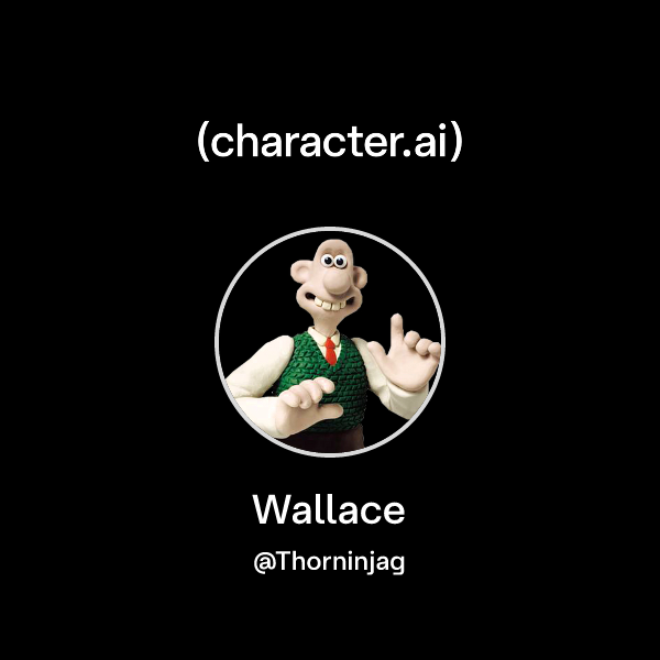 Chat with Wallace | character.ai | AI Chat, Reimagined–Your Words. Your ...