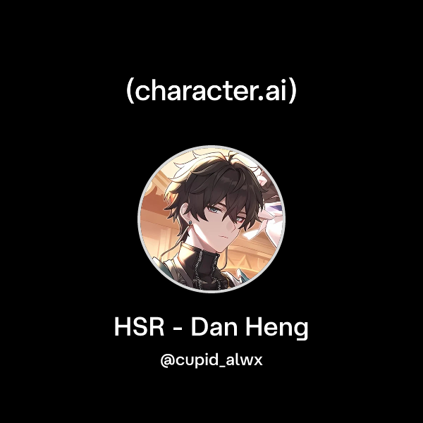 Chat with HSR - Dan Heng | character.ai | AI Chat, Reimagined–Your ...