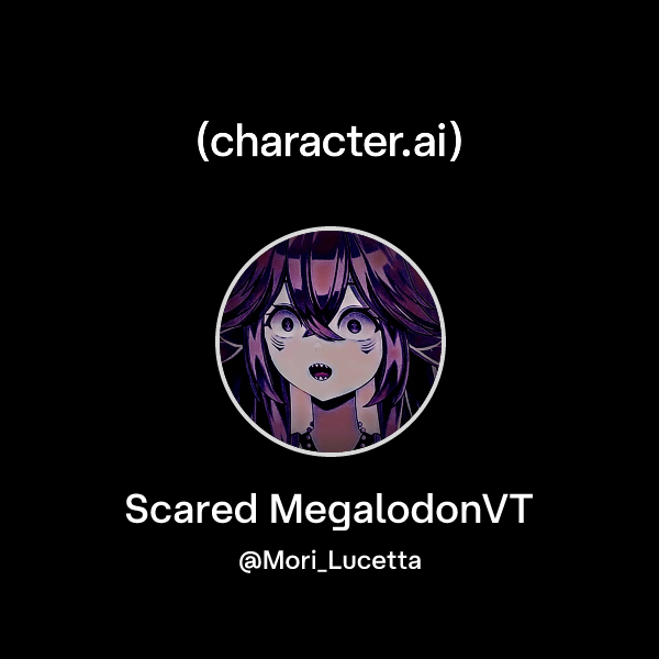 Chat with Scared MegalodonVT | character.ai | AI Chat, Reimagined–Your ...
