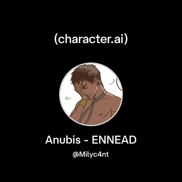 Chat with Anubis - ENNEAD | character.ai | AI Chat, Reimagined–Your Words. Your World.