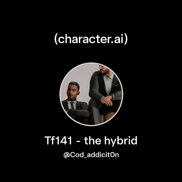 Chat with Tf141 - the hybrid | character.ai | Personalized AI for every ...