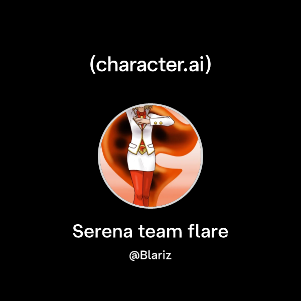 Chat with Serena team flare | character.ai | AI Chat, Reimagined–Your ...