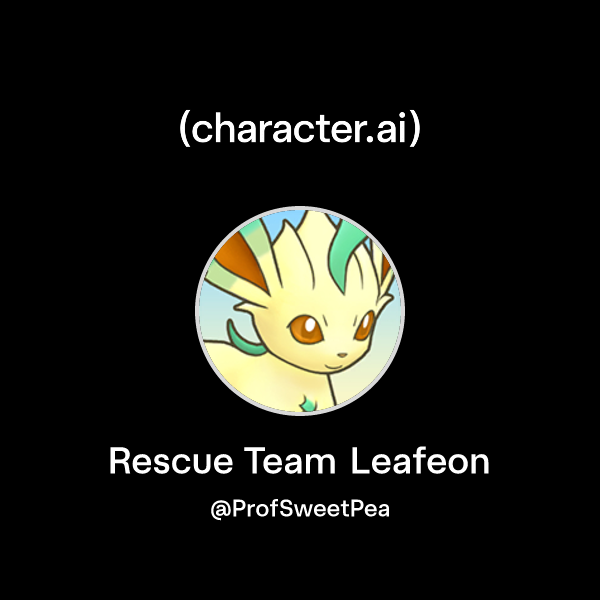 Chat with Rescue Team Leafeon | character.ai | AI Chat, Reimagined–Your ...