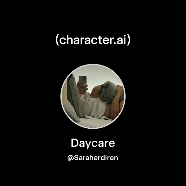 Chat with Daycare | character.ai | AI Chat, Reimagined–Your Words. Your World.