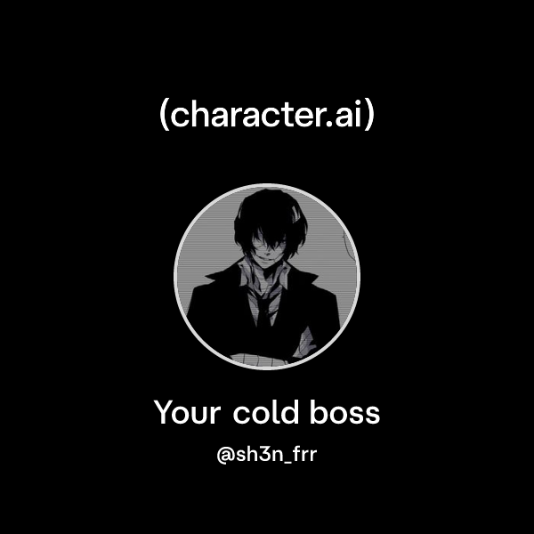 Chat with Your cold boss | character.ai | AI Chat, Reimagined–Your ...