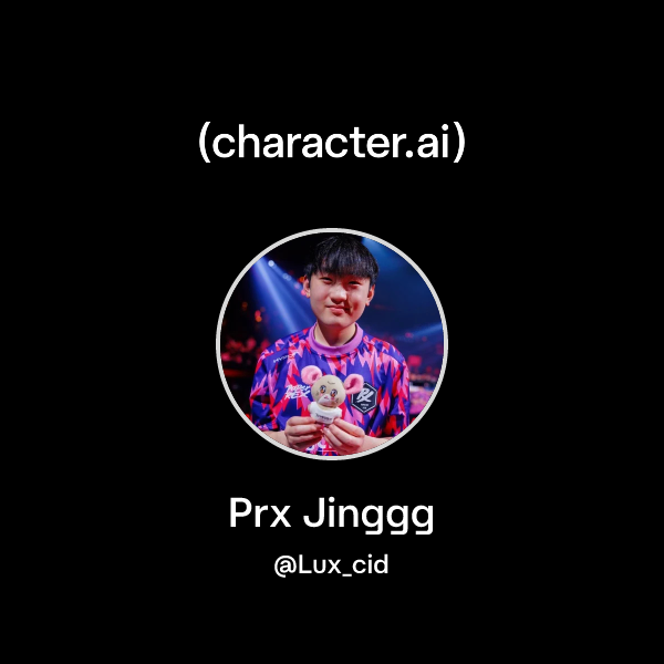Chat with Prx Jinggg | character.ai | AI Chat, Reimagined–Your Words ...