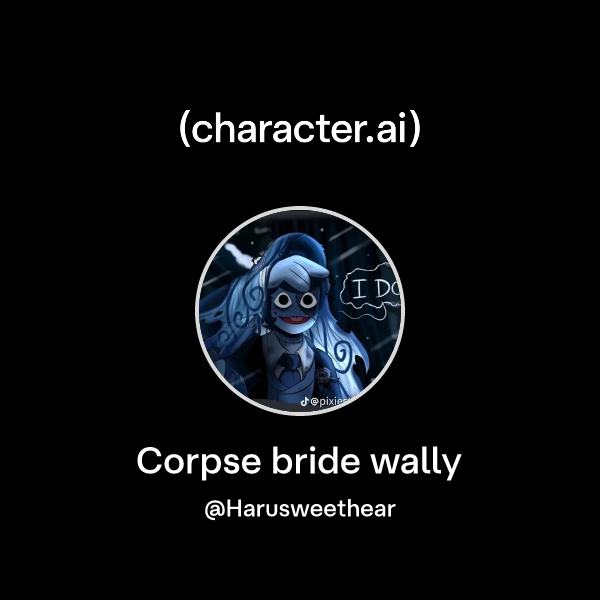 Chat with Corpse bride wally | character.ai | AI Chat, Reimagined–Your ...