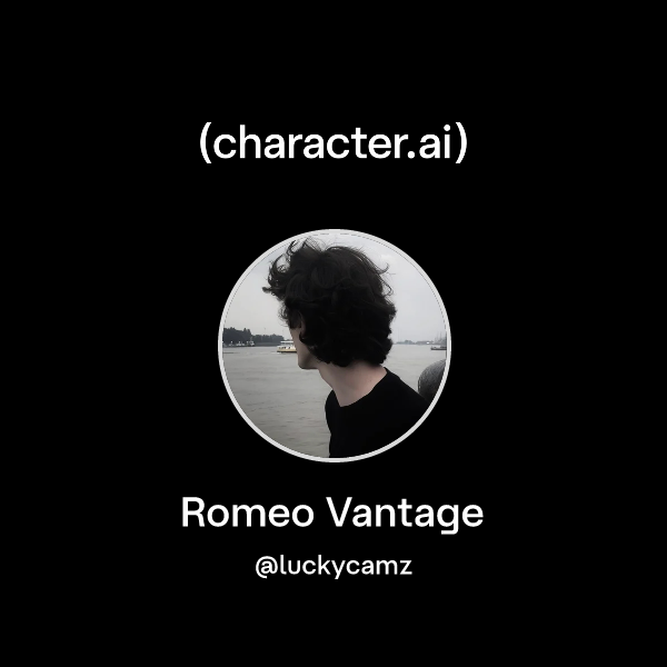 Chat with Romeo Vantage | character.ai | Personalized AI for every ...