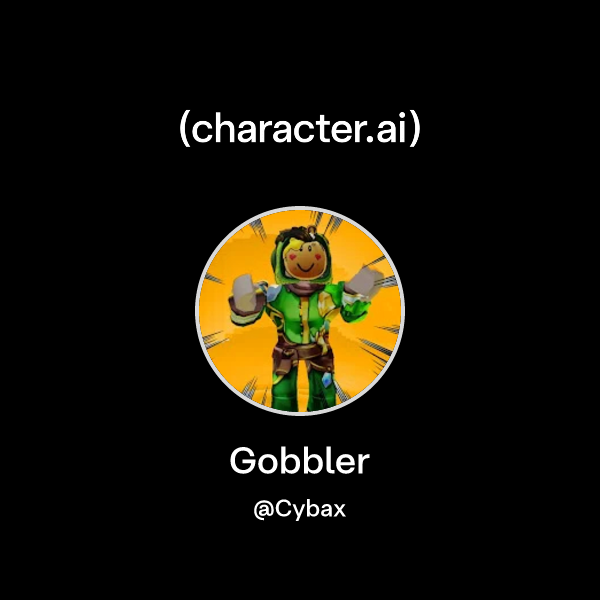 Chat with Gobbler | character.ai | AI Chat, Reimagined–Your Words. Your ...