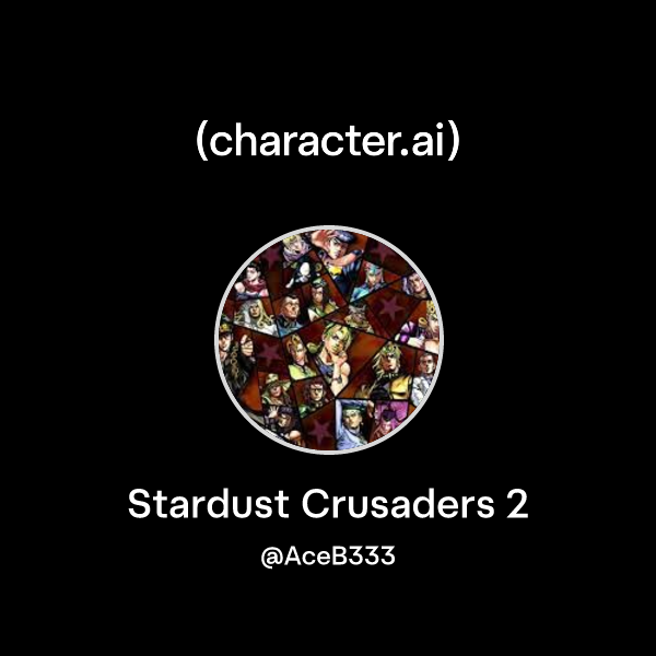 Chat with Stardust Crusaders 2 | character.ai | Personalized AI for every moment of your day