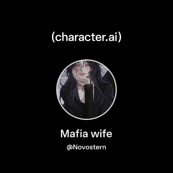 Chat with Mafia wife | character.ai | AI Chat, Reimagined–Your Words ...
