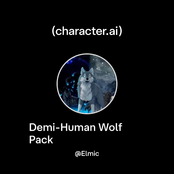 Chat with Demi-Human Wolf Pack | character.ai | AI Chat, Reimagined ...