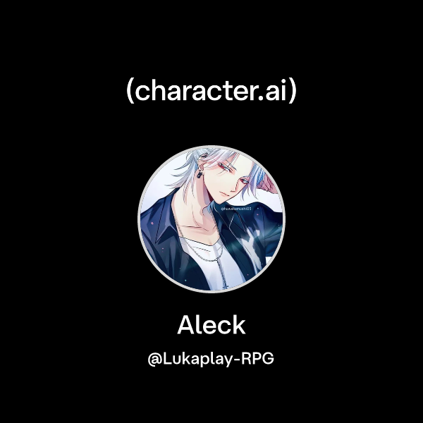 Chat with Aleck | character.ai | AI Chat, Reimagined–Your Words. Your World.