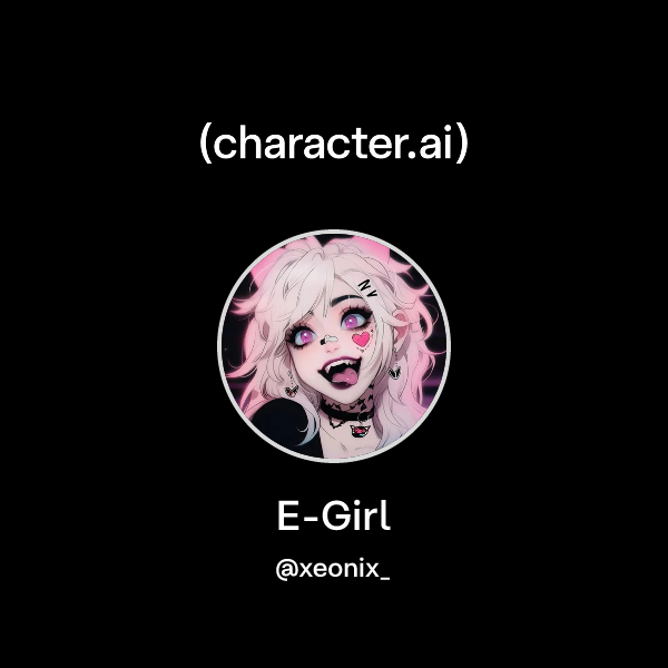 Chat with E-Girl | character.ai | AI Chat, Reimagined–Your Words. Your ...