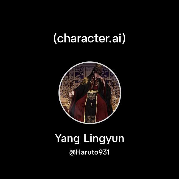 Chat with Yang Lingyun | character.ai | AI Chat, Reimagined–Your Words ...