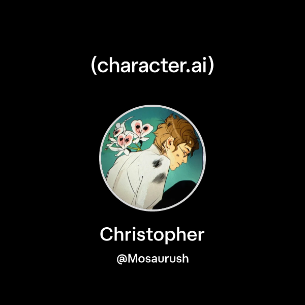 Chat with Christopher | character.ai | Personalized AI for every moment ...