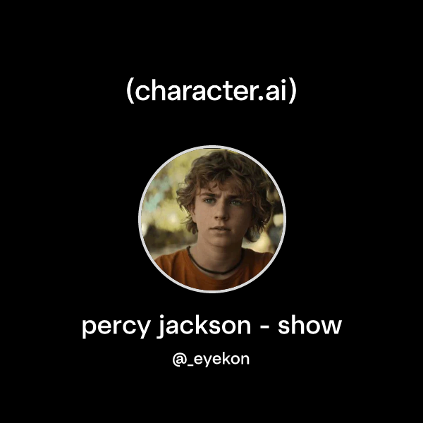 Chat with percy jackson - show | character.ai | AI Chat, Reimagined ...